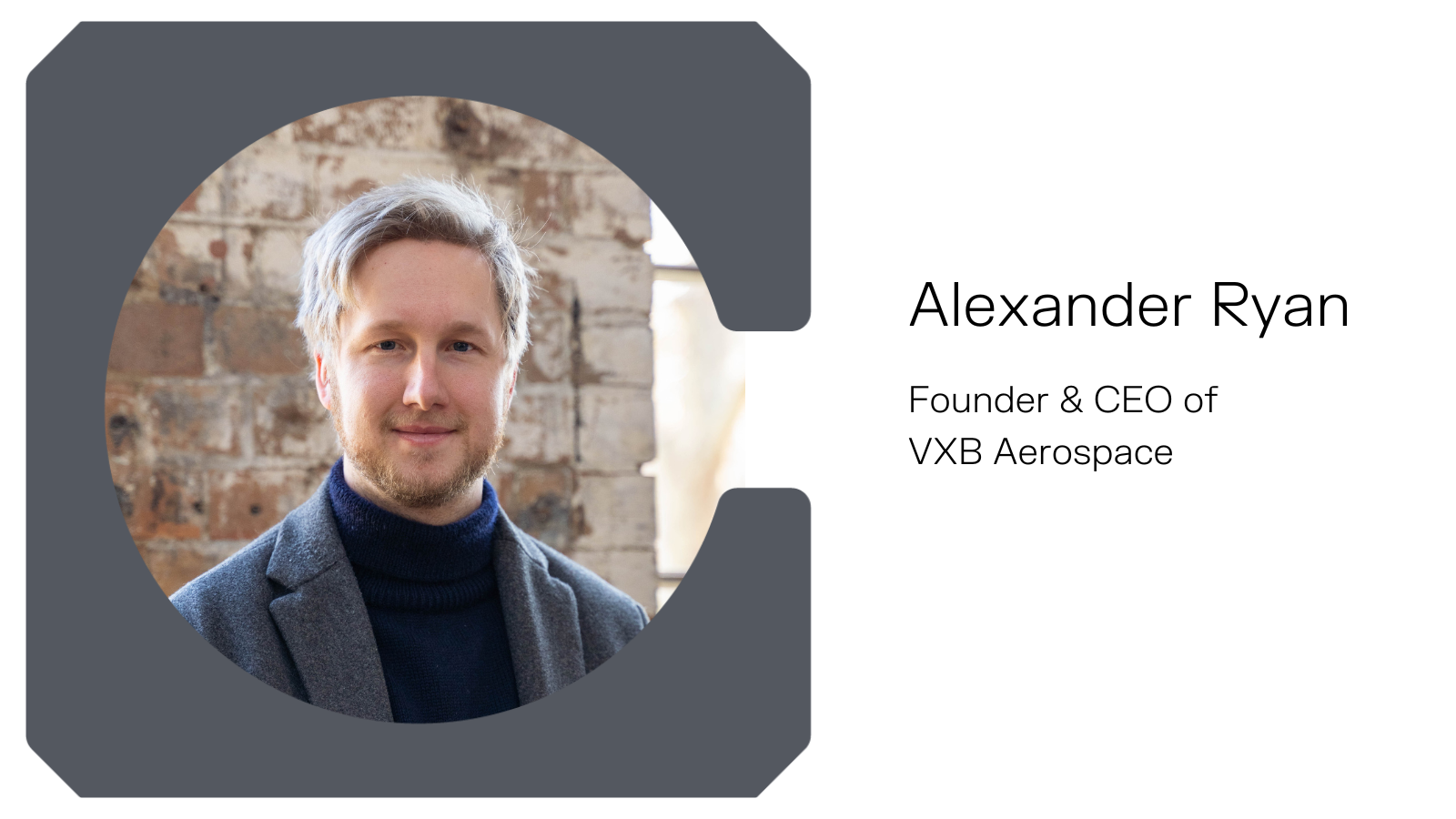 Cicada Spotlight: Alexander Ryan, VXB Aerospace